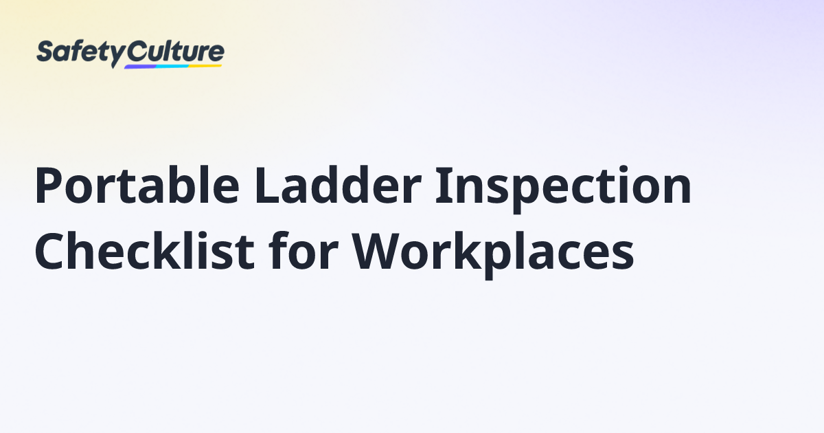 Portable Ladder Inspection Checklist for Workplaces | Free Template