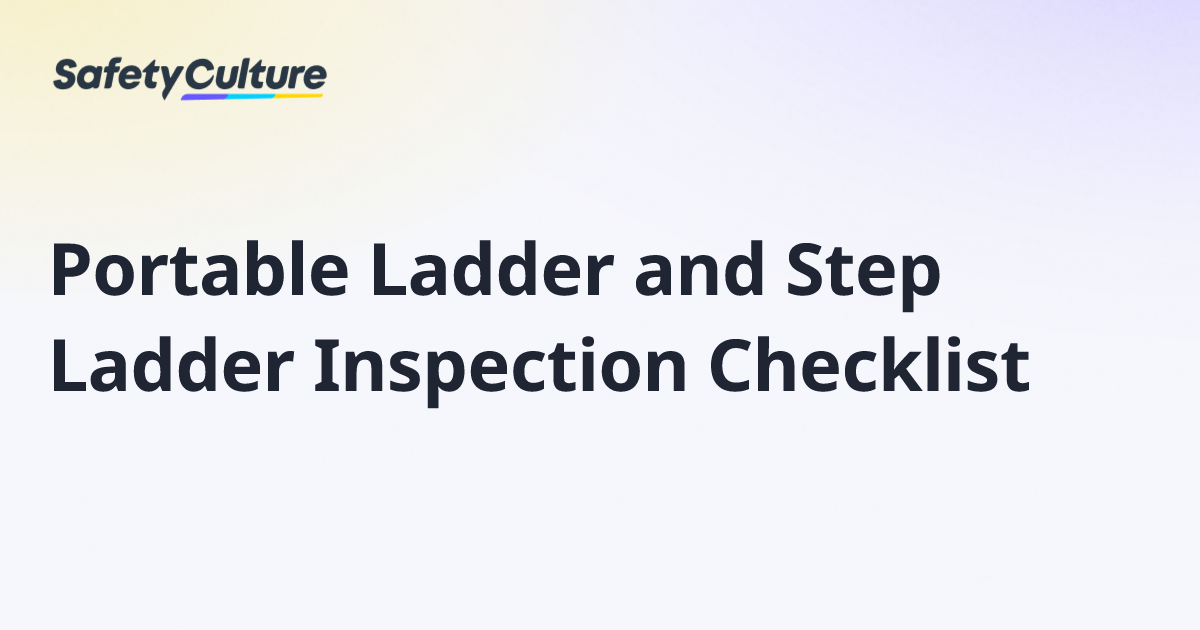 Portable Ladder and Step Ladder Inspection Checklist | Free Template