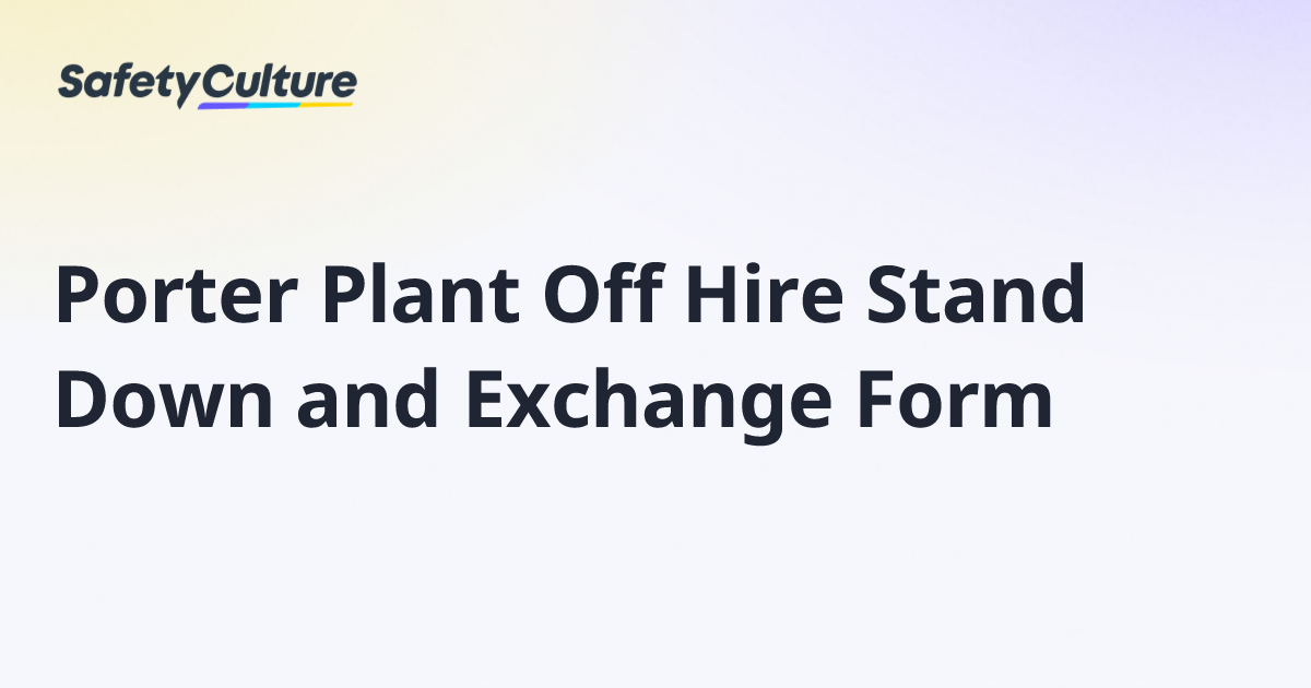 Porter Plant Off Hire Stand Down and Exchange Form | Free Template