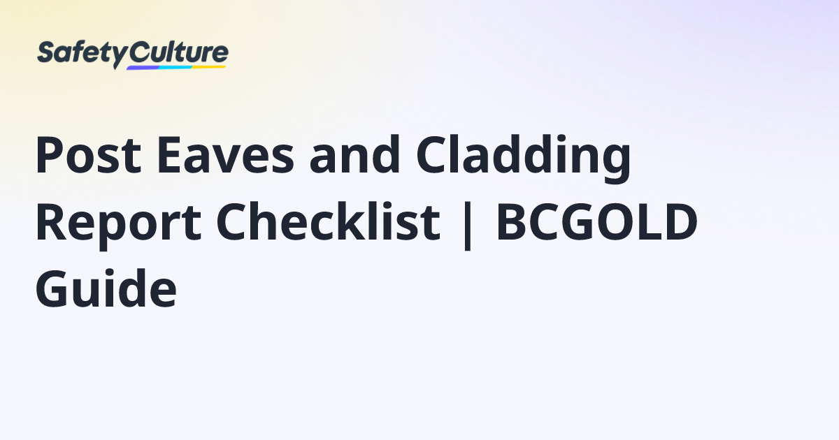 Post Eaves and Cladding Report Checklist | BCGOLD Guide | Free Template