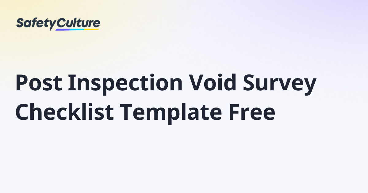 Post Inspection Void Survey Checklist Template Free | Free Template
