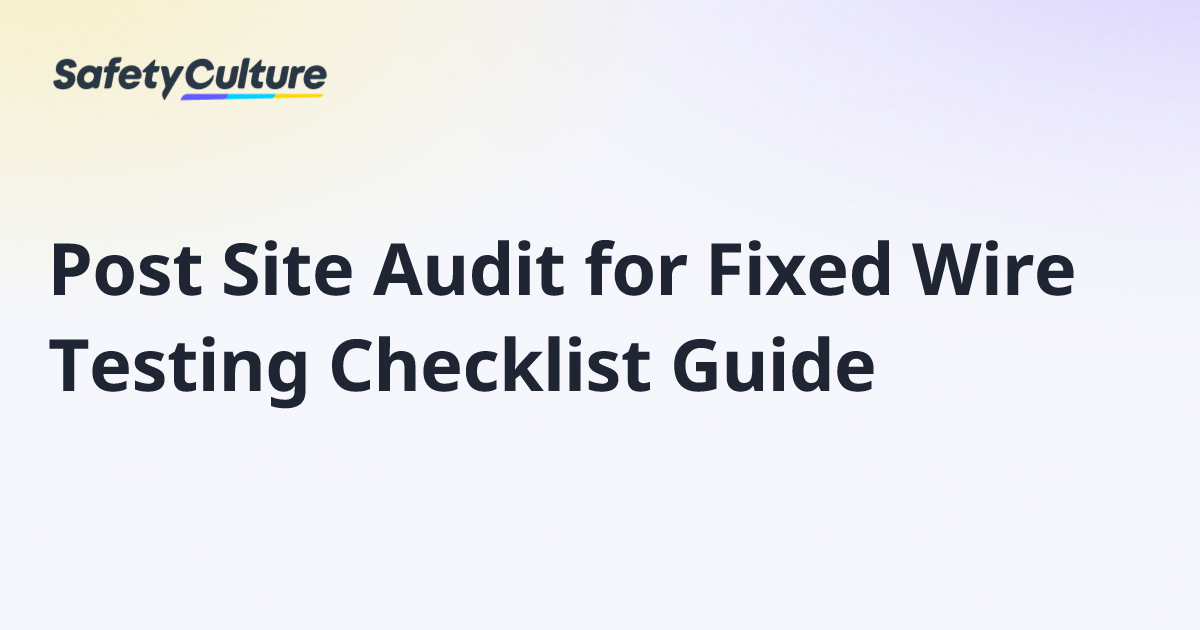 Post Site Audit for Fixed Wire Testing Checklist Guide | Free Template