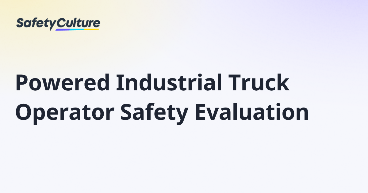 Powered Industrial Truck Operator Safety Evaluation | Free Template