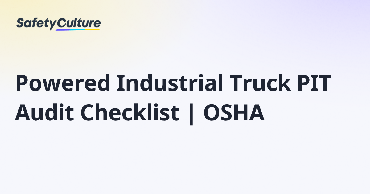 Powered Industrial Truck PIT Audit Checklist | OSHA | Free Template