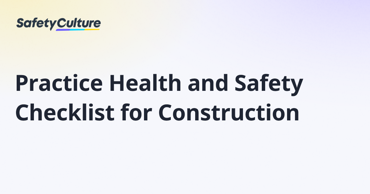 Practice Health and Safety Checklist for Construction | Free Template