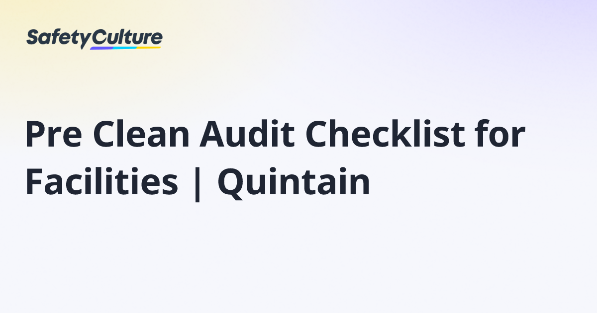 Pre Clean Audit Checklist for Facilities | Quintain | Free Template