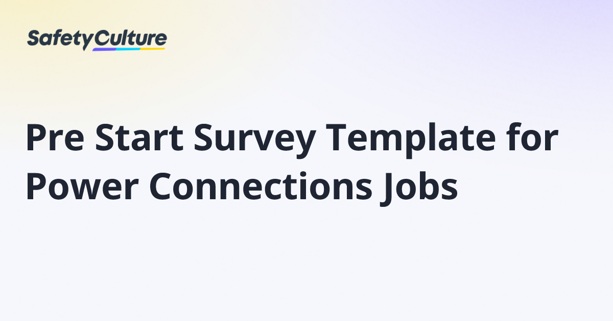 Pre Start Survey Template for Power Connections Jobs | Free Template