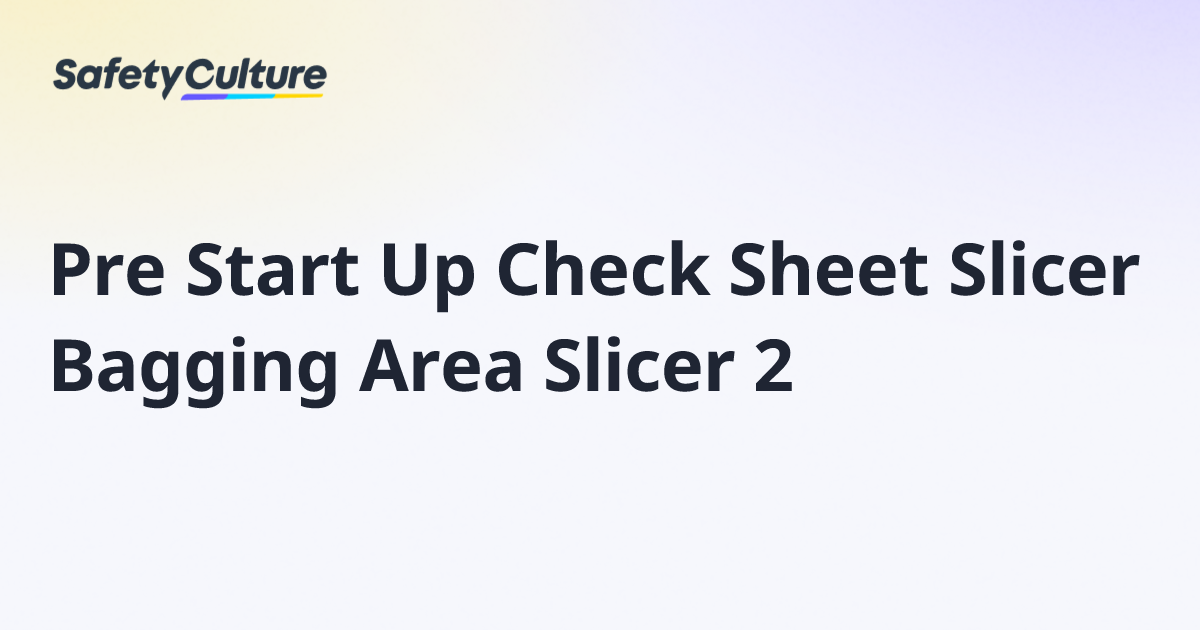 Pre Start Up Check Sheet Slicer Bagging Area Slicer 2 | Free Template