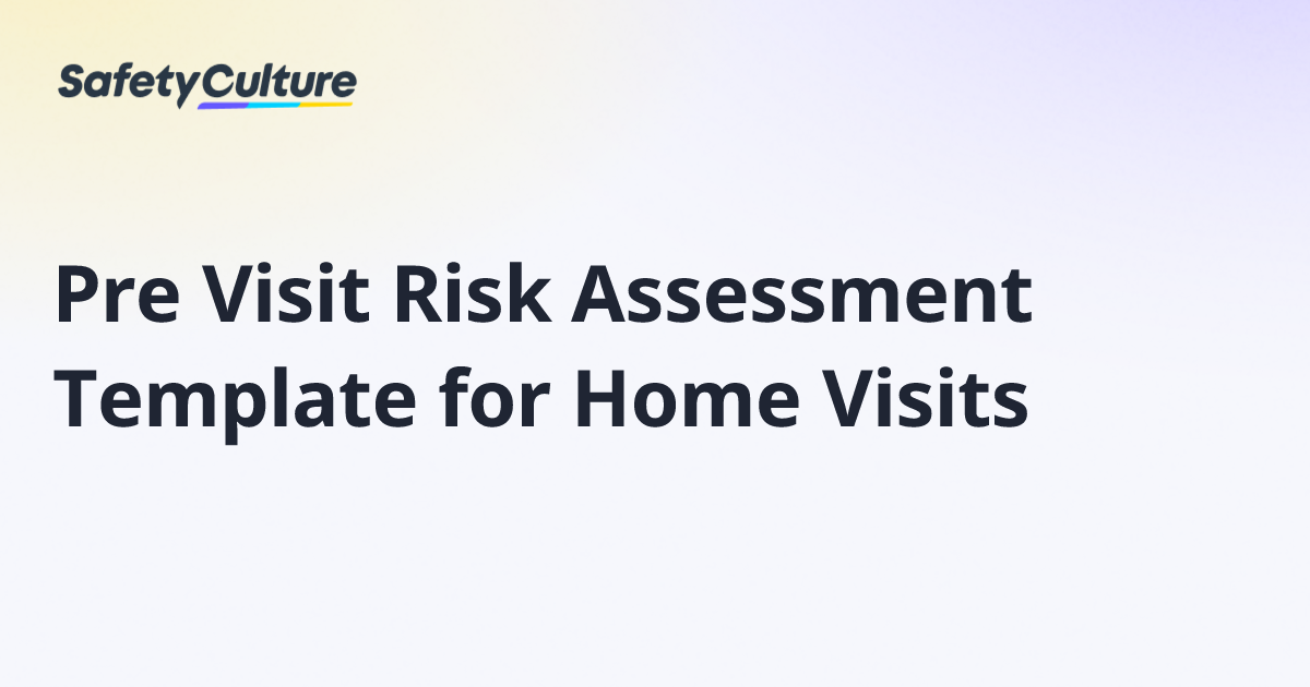 Pre Visit Risk Assessment Template for Home Visits | Free Template