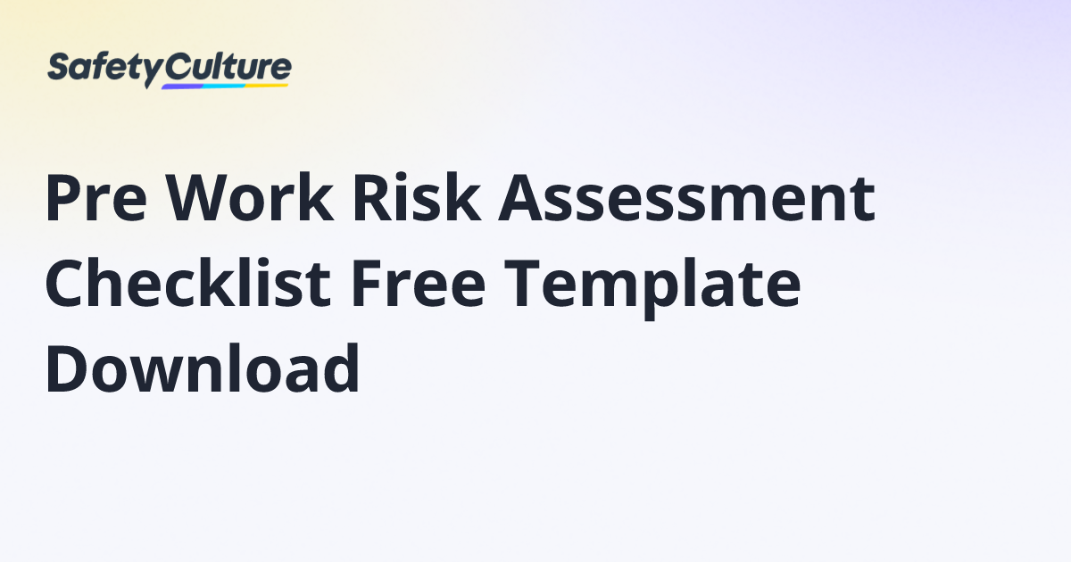Pre Work Risk Assessment Checklist Free Template Download | Free Template