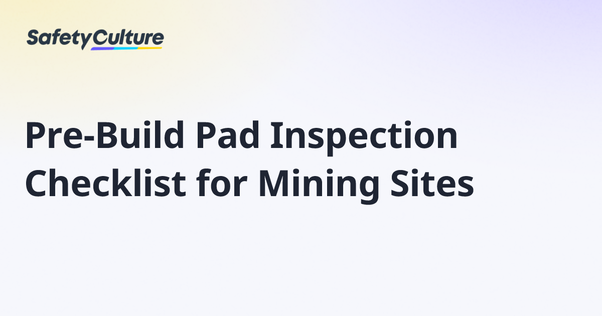Pre-Build Pad Inspection Checklist for Mining Sites | Free Template