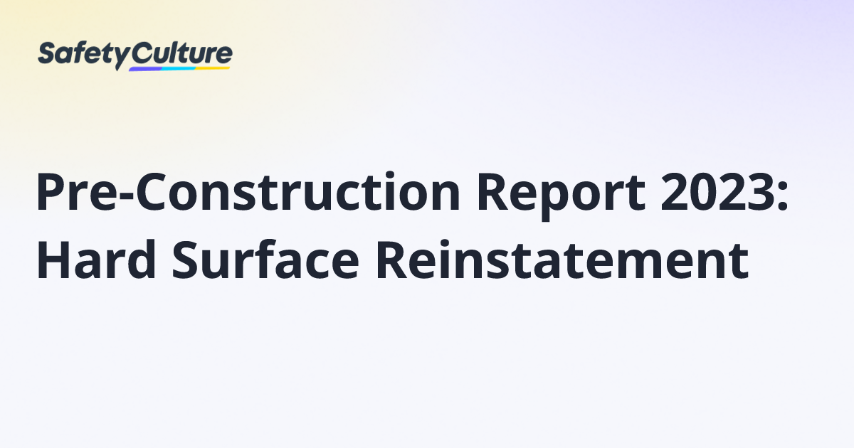 Pre-Construction Report 2023: Hard Surface Reinstatement | Free Template