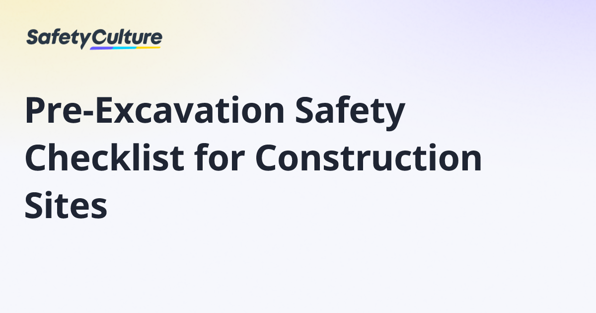 Pre-Excavation Safety Checklist for Construction Sites | Free Template