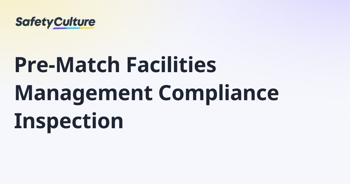 Pre-Match Facilities Management Compliance Inspection | Free Template