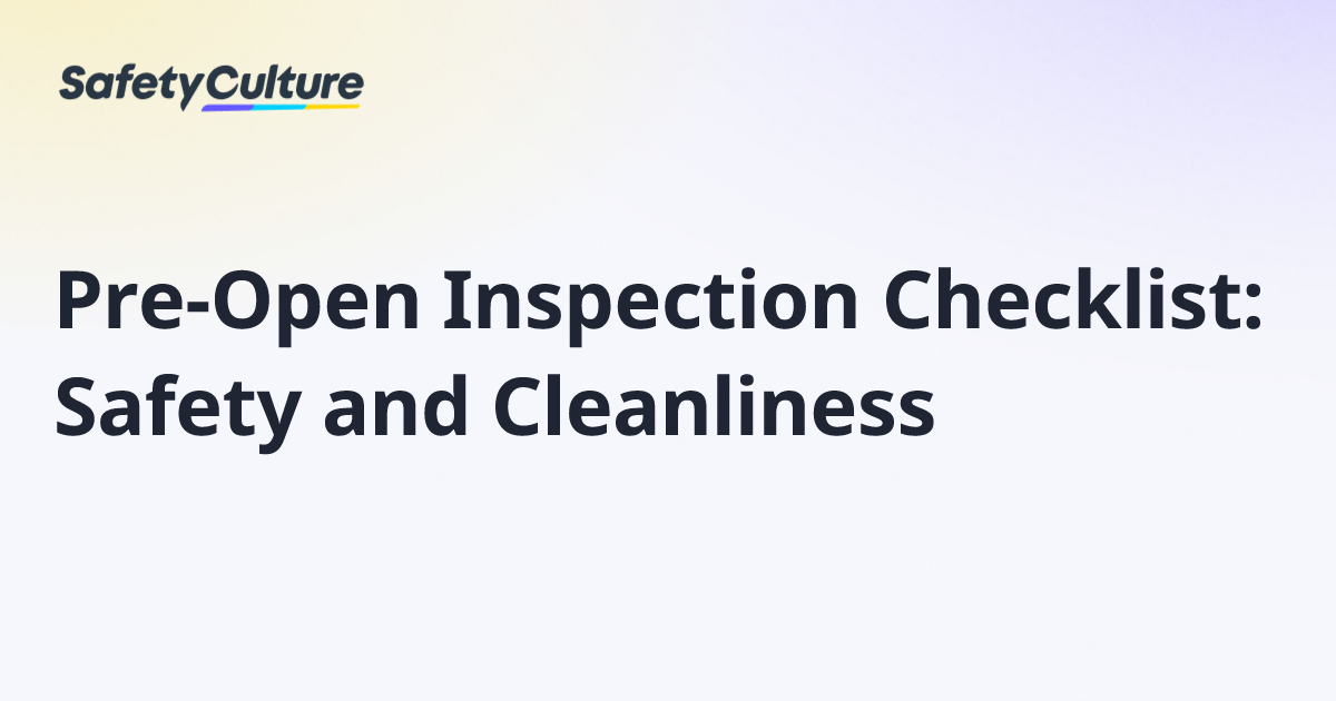 Pre-Open Inspection Checklist: Safety and Cleanliness | Free Template
