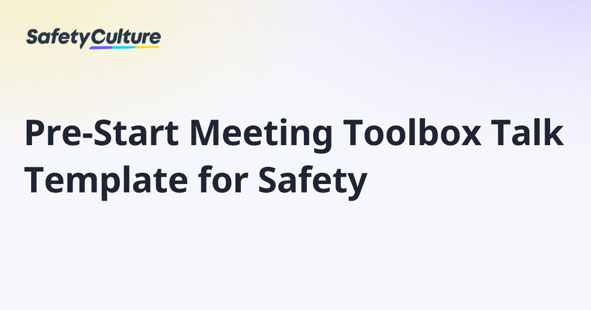 Pre-Start Meeting Toolbox Talk Template for Safety | Free Template