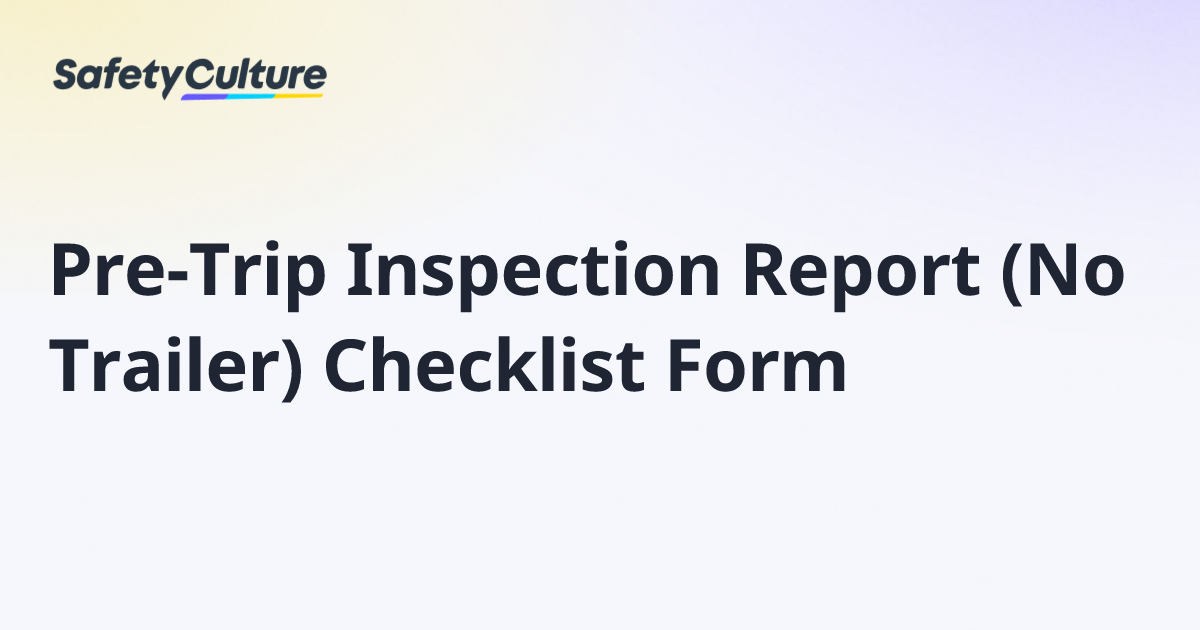 Pre-Trip Inspection Report (No Trailer) Checklist Form | Free Template
