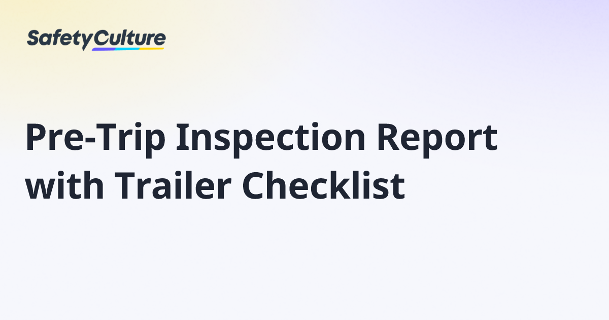 Pre-Trip Inspection Report with Trailer Checklist | Free Template