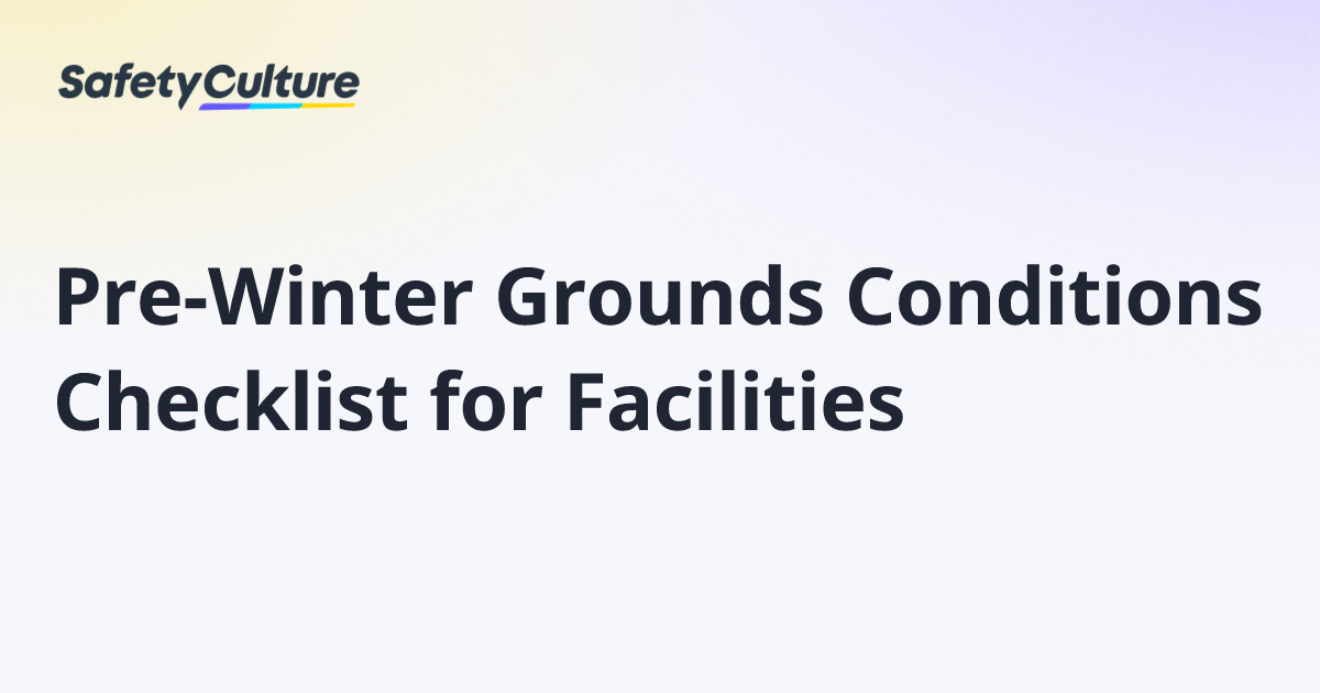 Pre-Winter Grounds Conditions Checklist for Facilities | Free Template