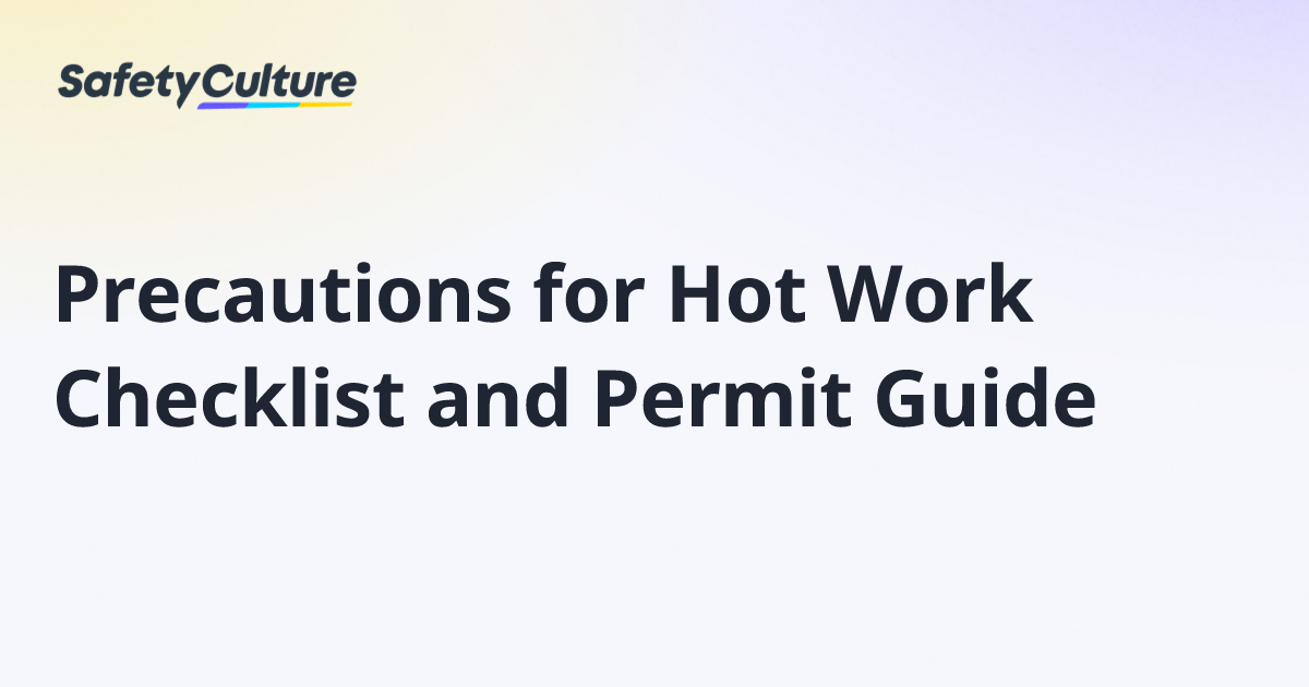Precautions for Hot Work Checklist and Permit Guide | Free Template