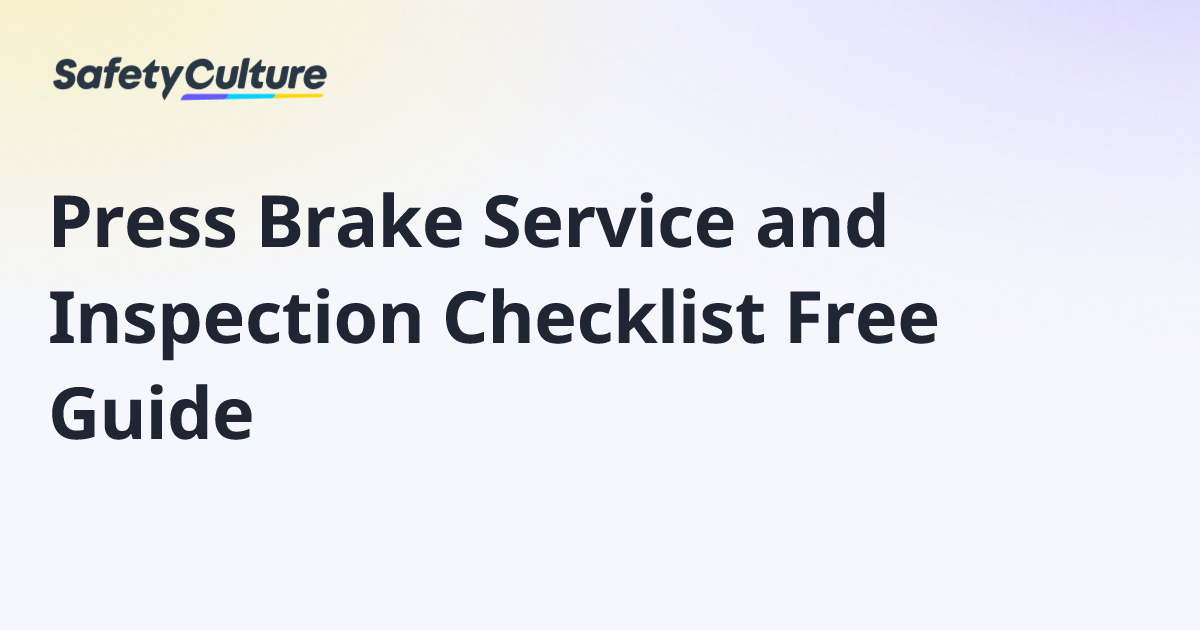 Press Brake Service and Inspection Checklist Free Guide | Free Template