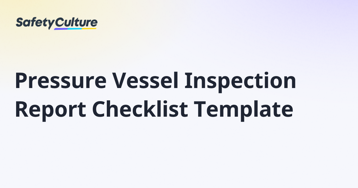 Pressure Vessel Inspection Report Checklist Template | Free Template