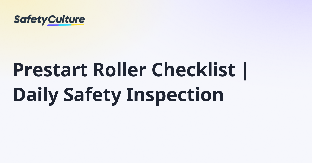Prestart Roller Checklist | Daily Safety Inspection | Free Template