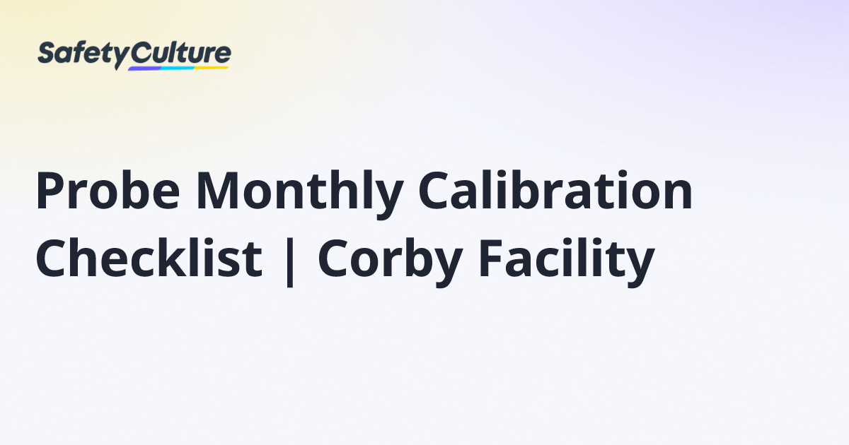 Probe Monthly Calibration Checklist | Corby Facility | Free Template