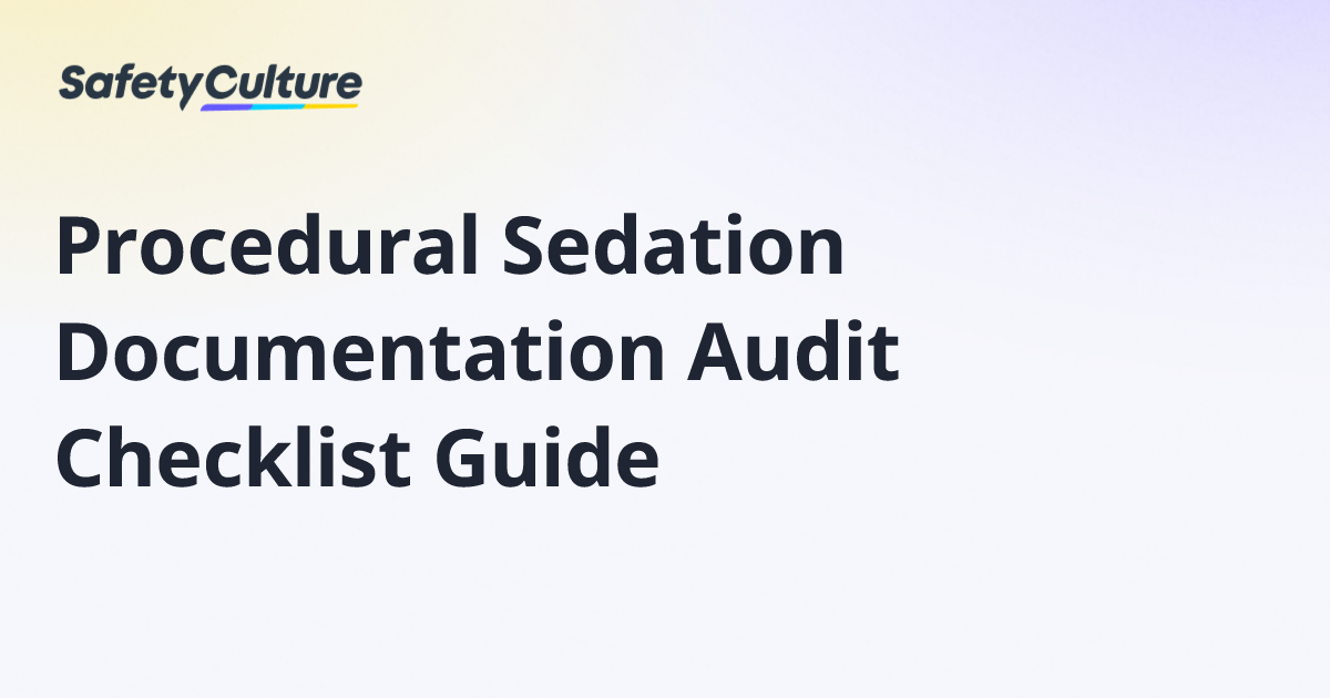 Procedural Sedation Documentation Audit Checklist Guide | Free Template