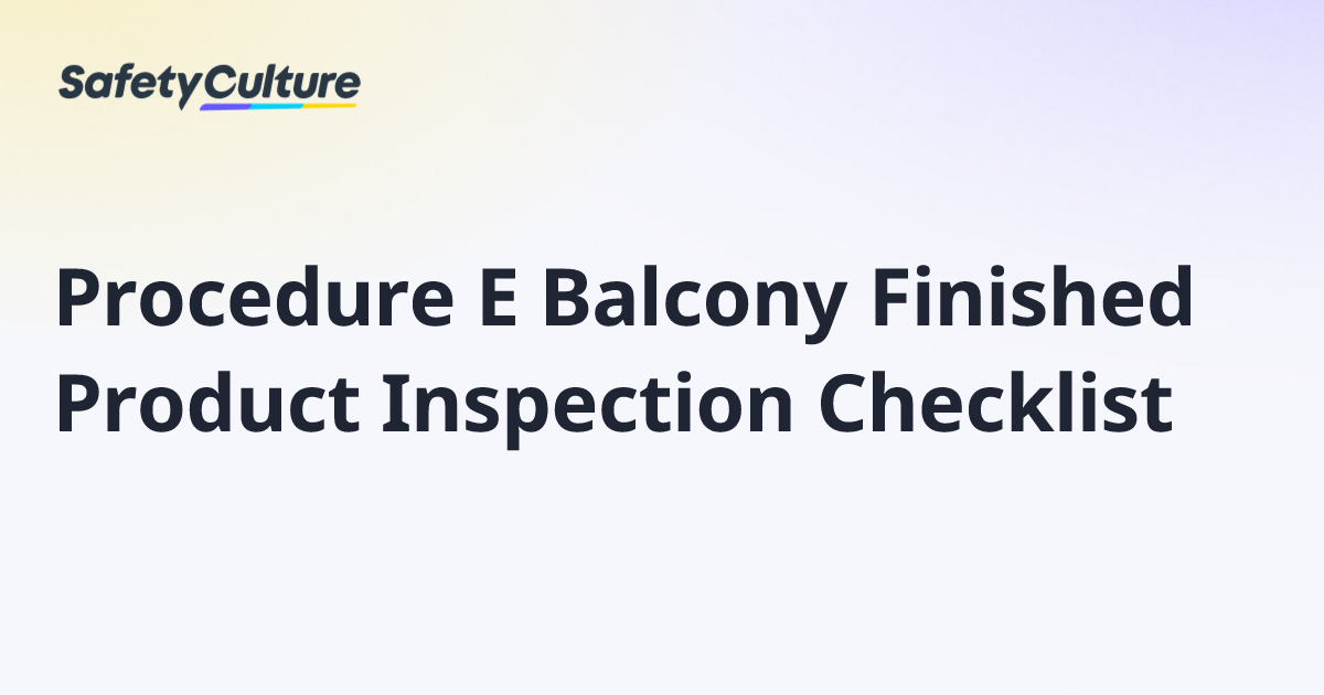 Procedure E Balcony Finished Product Inspection Checklist | Free Template