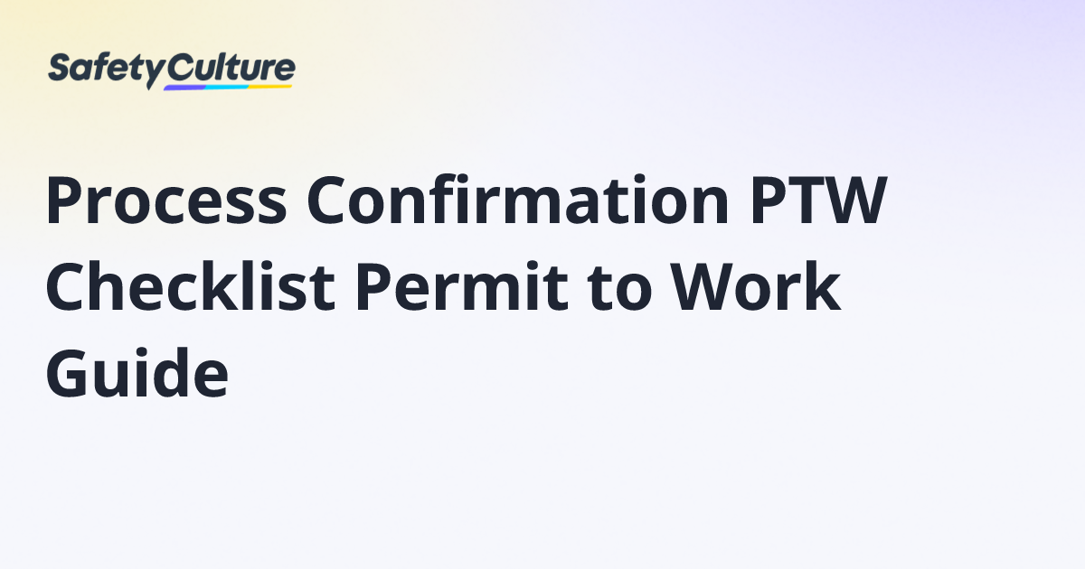Process Confirmation PTW Checklist Permit to Work Guide | Free Template