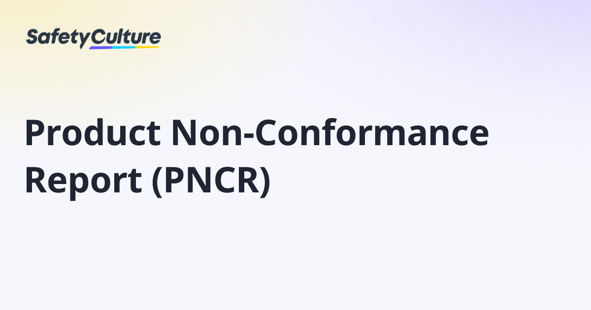Product Non-Conformance Report (PNCR) | Free Template