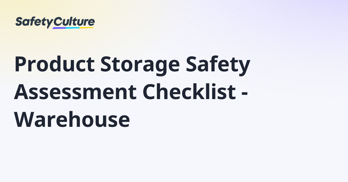 Product Storage Safety Assessment Checklist - Warehouse | Free Template