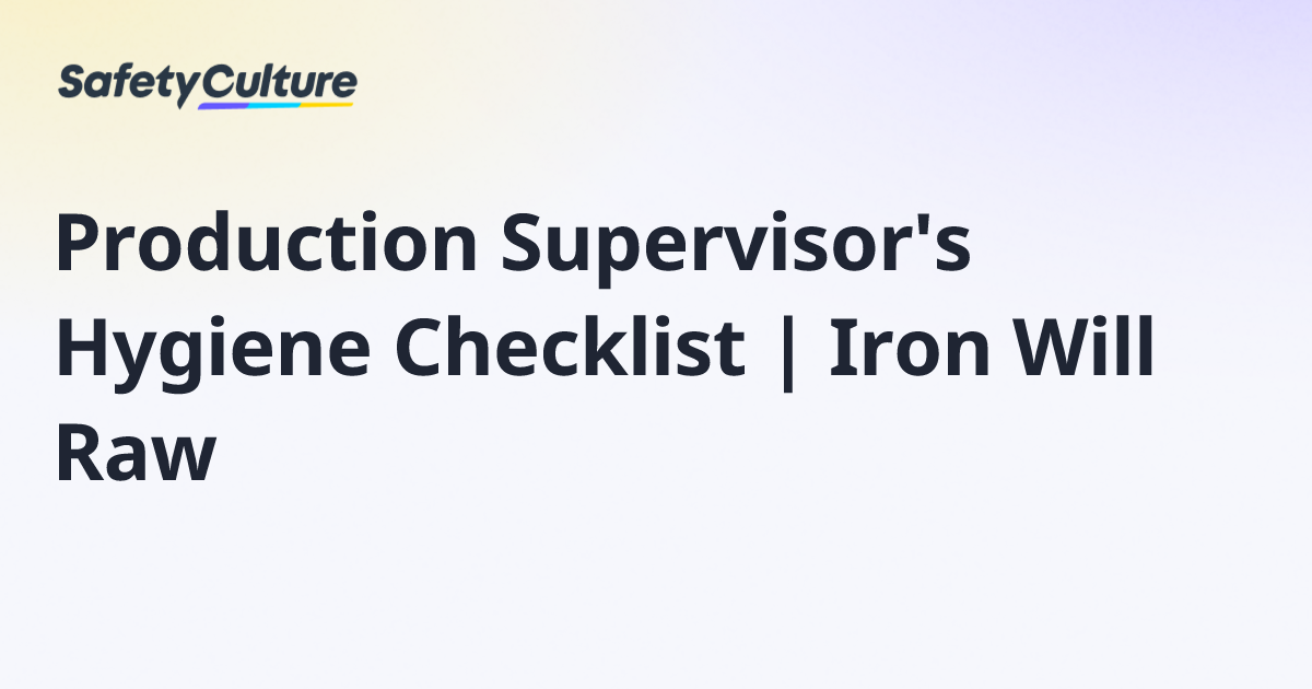 Production Supervisor's Hygiene Checklist | Iron Will Raw | Free Template