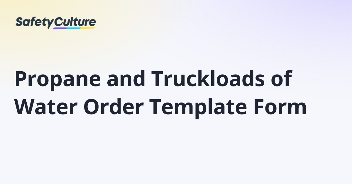 Propane and Truckloads of Water Order Template Form | Free Template