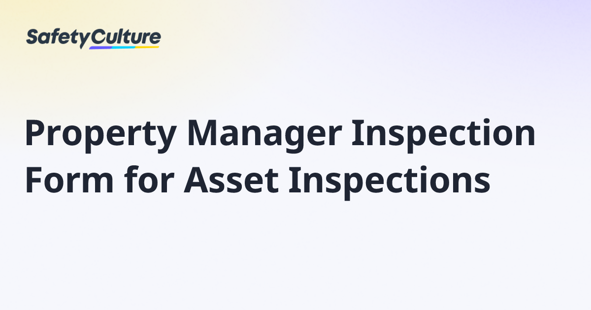 Property Manager Inspection Form for Asset Inspections | Free Template