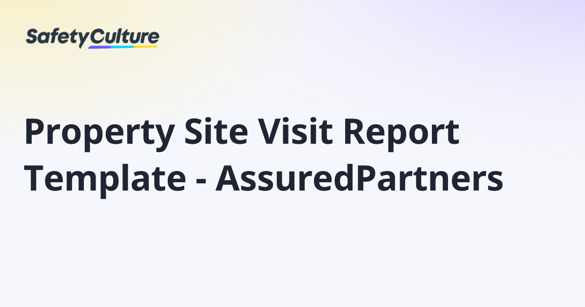 Property Site Visit Report Template - AssuredPartners | Free Template