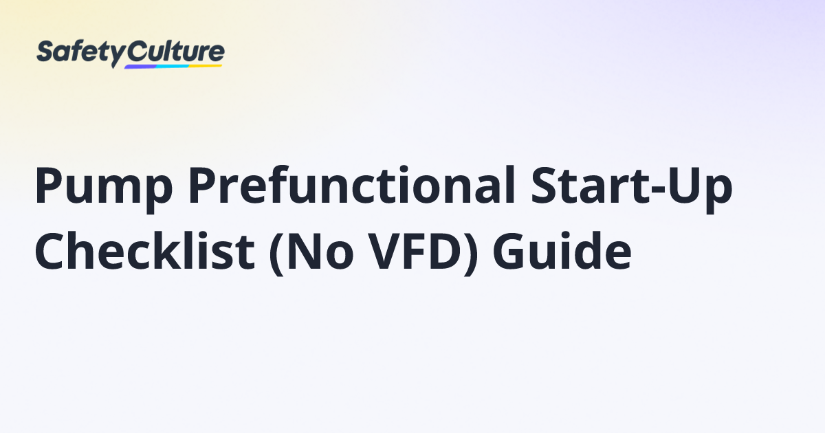Pump Prefunctional Start-Up Checklist (No VFD) Guide | Free Template