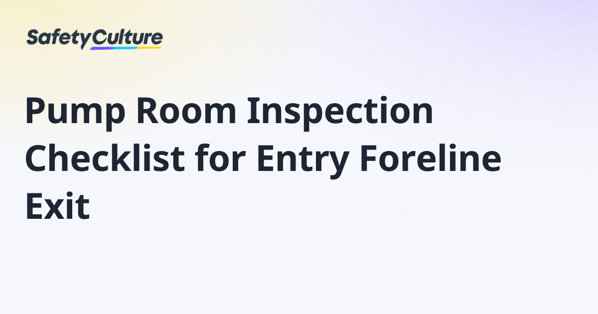 Pump Room Inspection Checklist for Entry Foreline Exit | Free Template