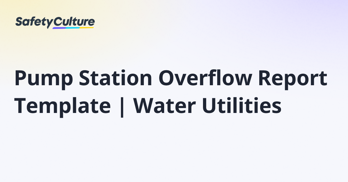 Pump Station Overflow Report Template | Water Utilities | Free Template