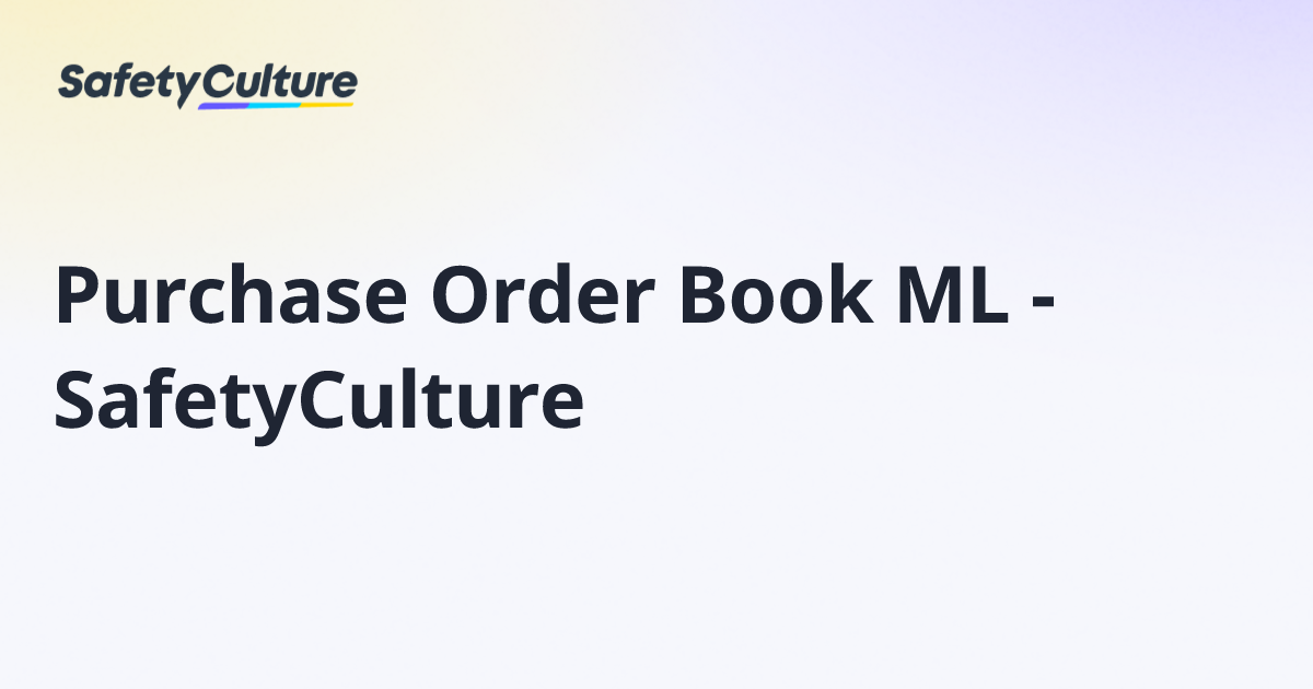 Purchase Order Book ML - SafetyCulture | Free Template