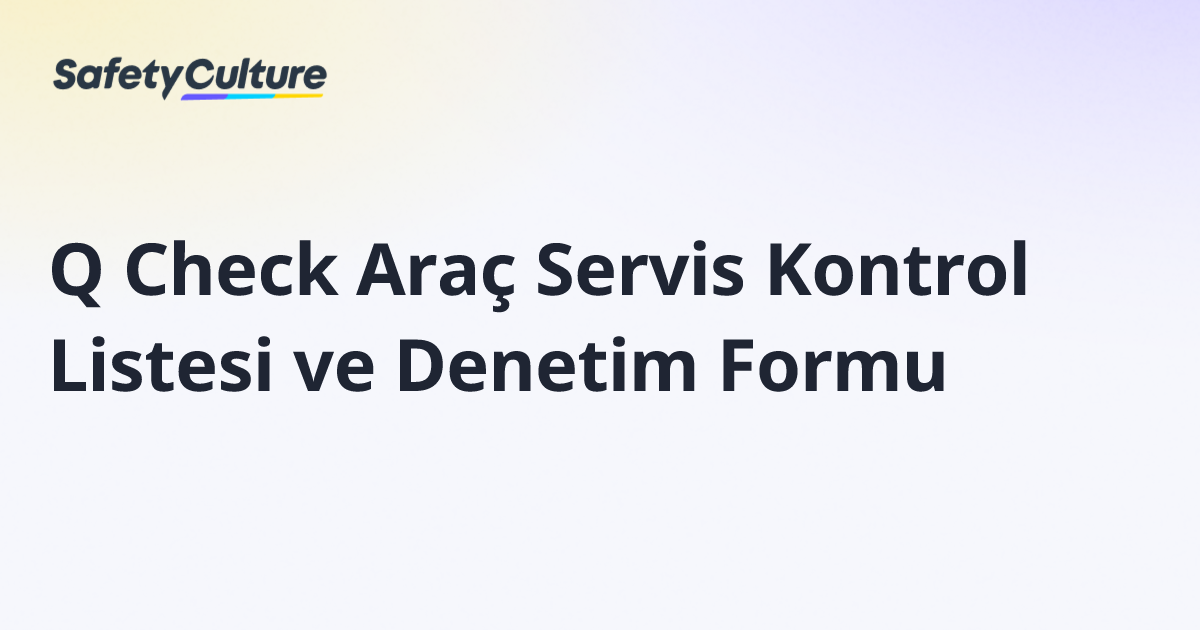 Q Check Araç Servis Kontrol Listesi ve Denetim Formu | Free Template
