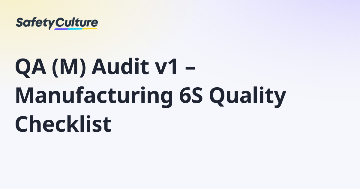 QA (M) Audit v1 – Manufacturing 6S Quality Checklist | Free Template