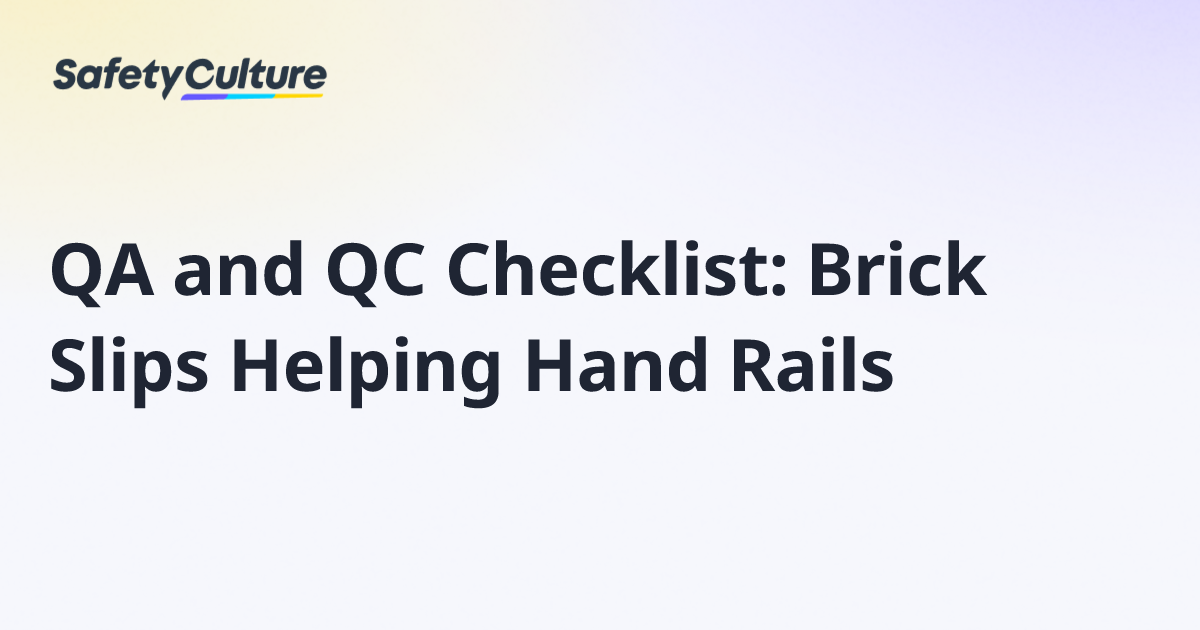 QA and QC Checklist: Brick Slips Helping Hand Rails | Free Template