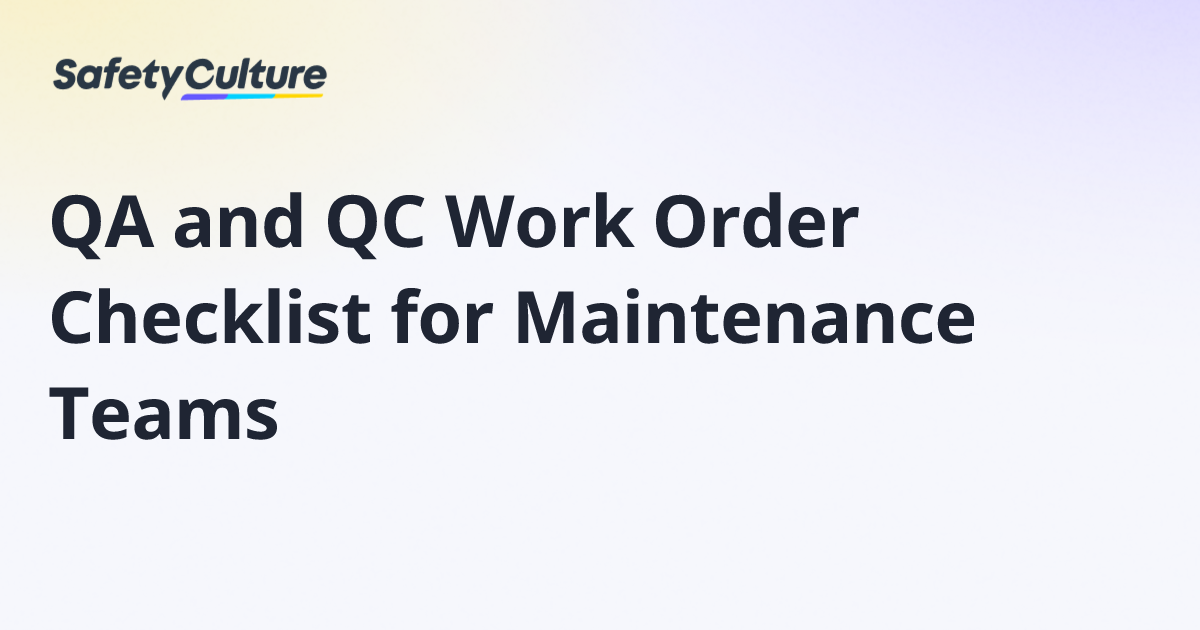 QA and QC Work Order Checklist for Maintenance Teams | Free Template