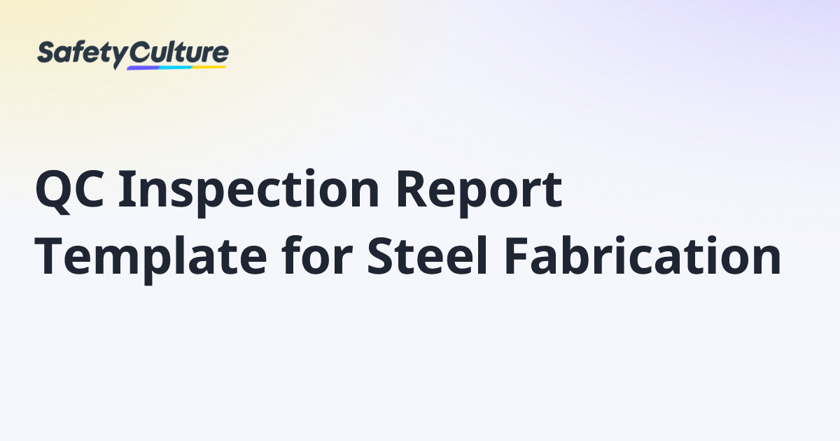 QC Inspection Report Template for Steel Fabrication | Free Template