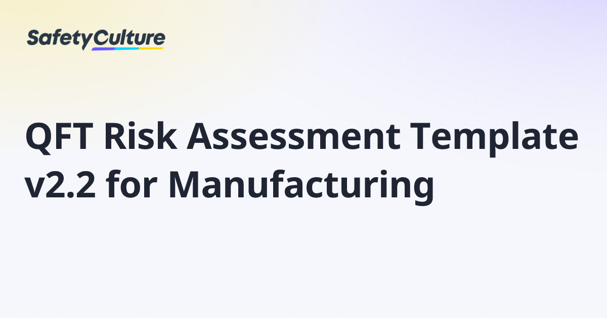 QFT Risk Assessment Template v2.2 for Manufacturing | Free Template