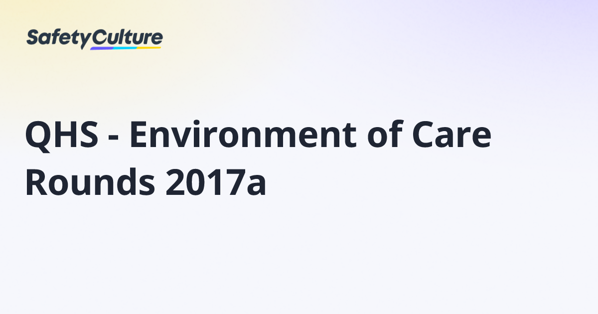 QHS - Environment of Care Rounds 2017a | Free Template