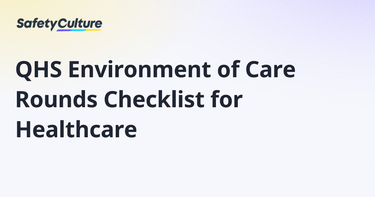 QHS Environment of Care Rounds Checklist for Healthcare | Free Template