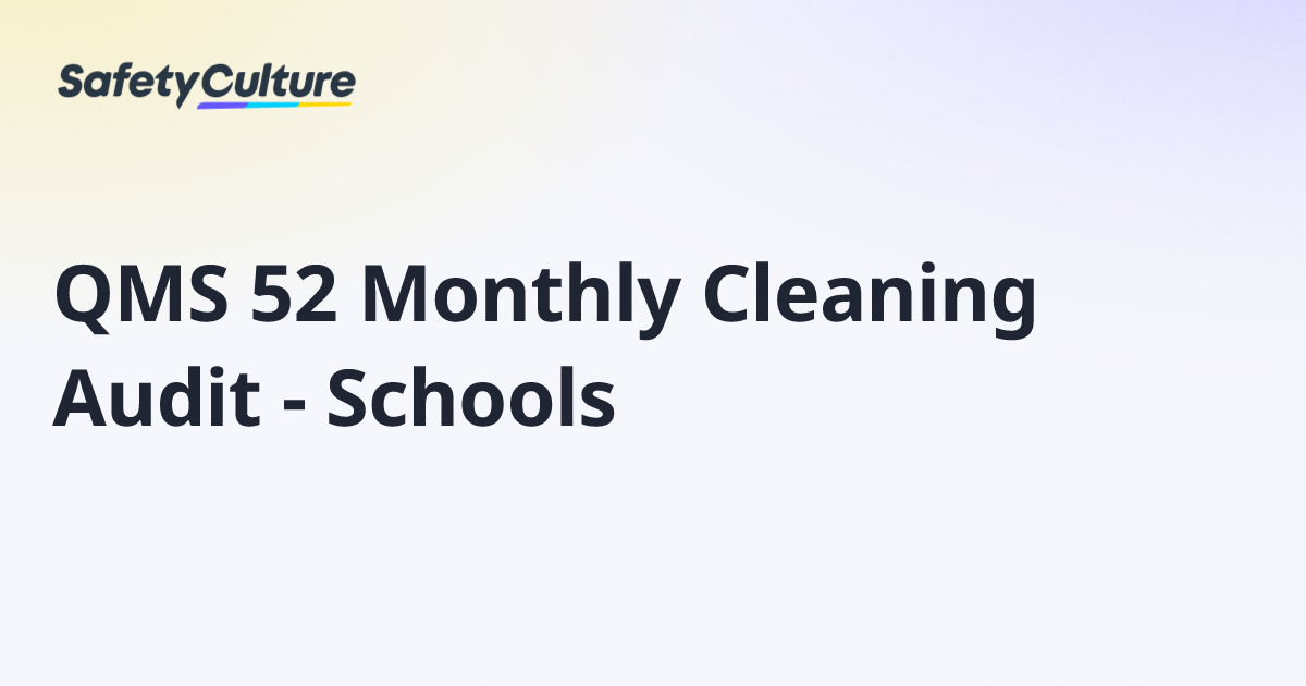 QMS 52 Monthly Cleaning Audit - Schools | Free Template